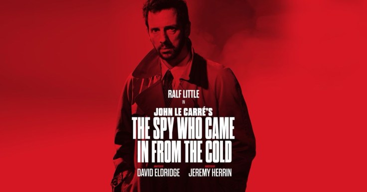 Review: The Spy WHO Came in from the Cold (Touring) – Always Time For ...